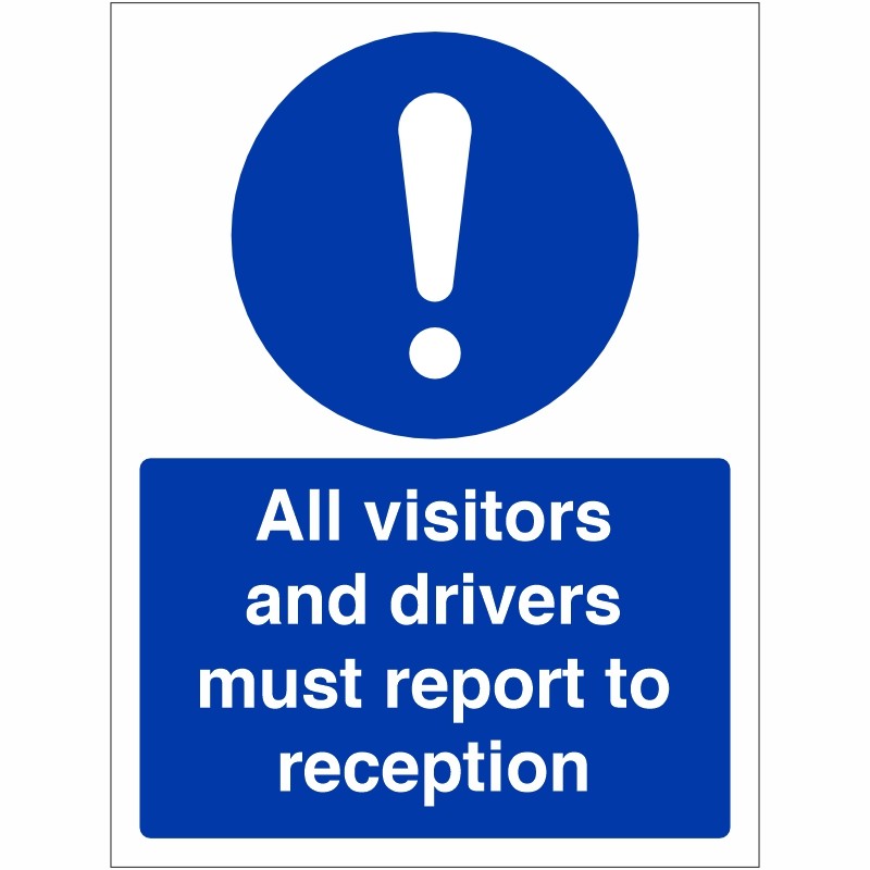 All Visitors And Drivers Must Report To Reception Sign