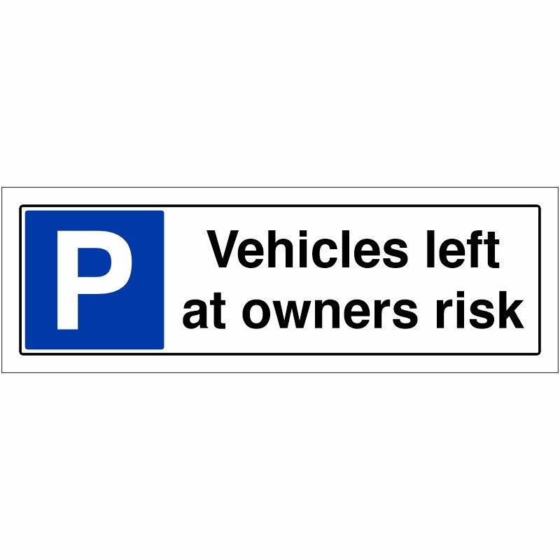 Vehicles Left At Owners Risk Sign